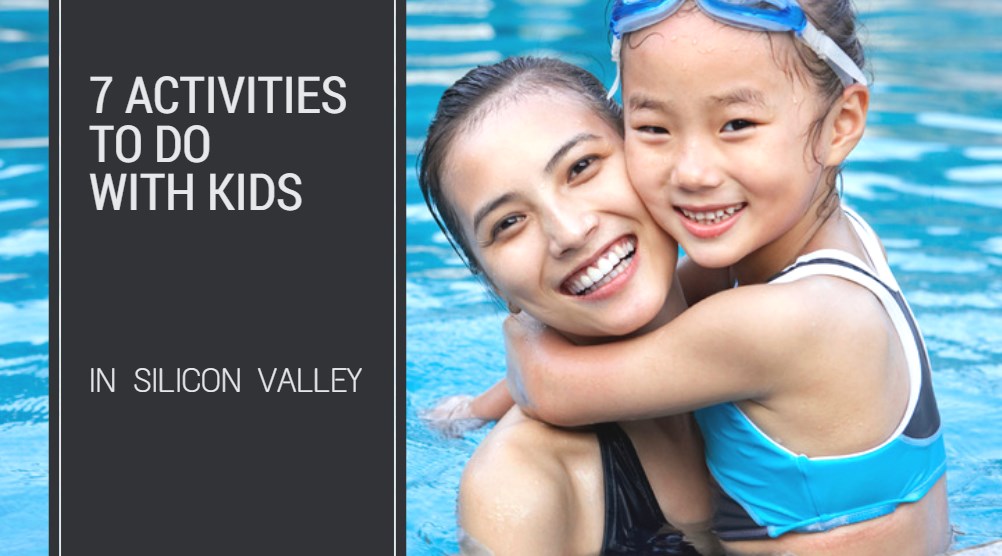 7 Activities to do With Kids in Silicon Valley